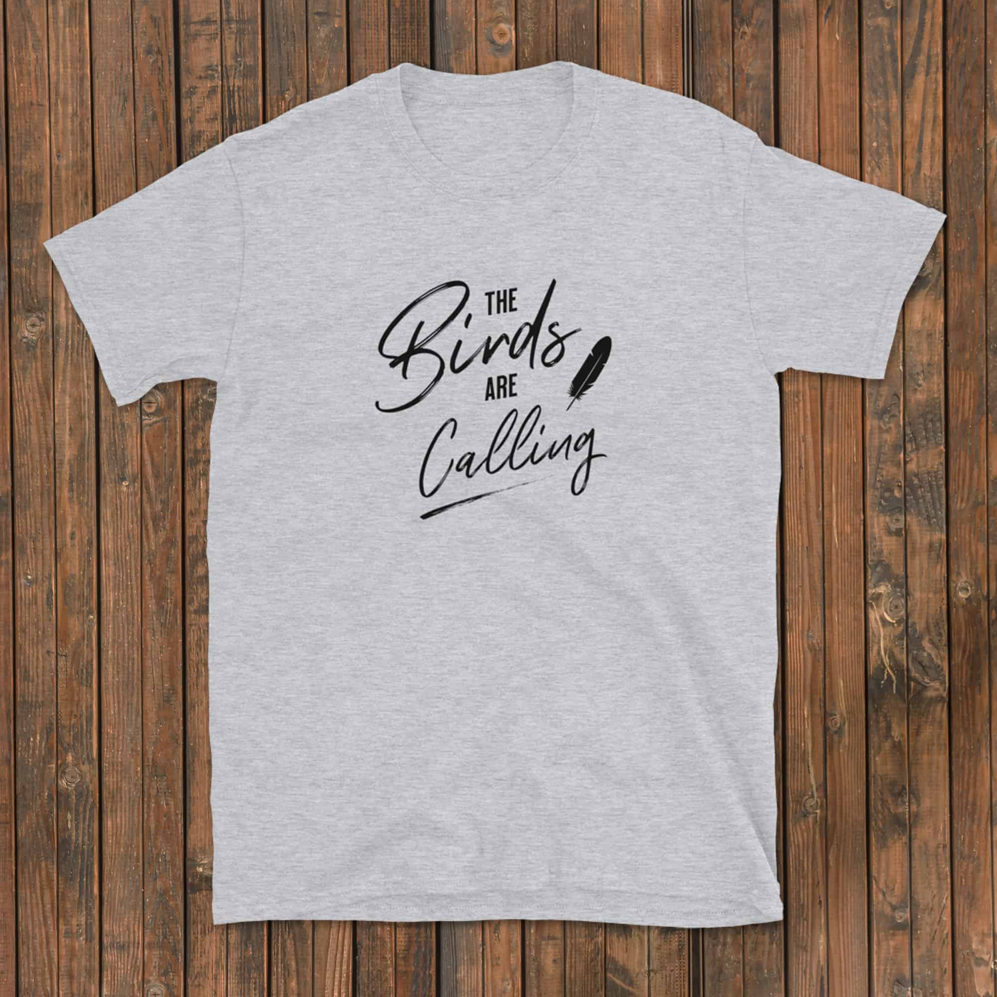 The Birds Are Calling t-shirt T-Shirt - Birdwear