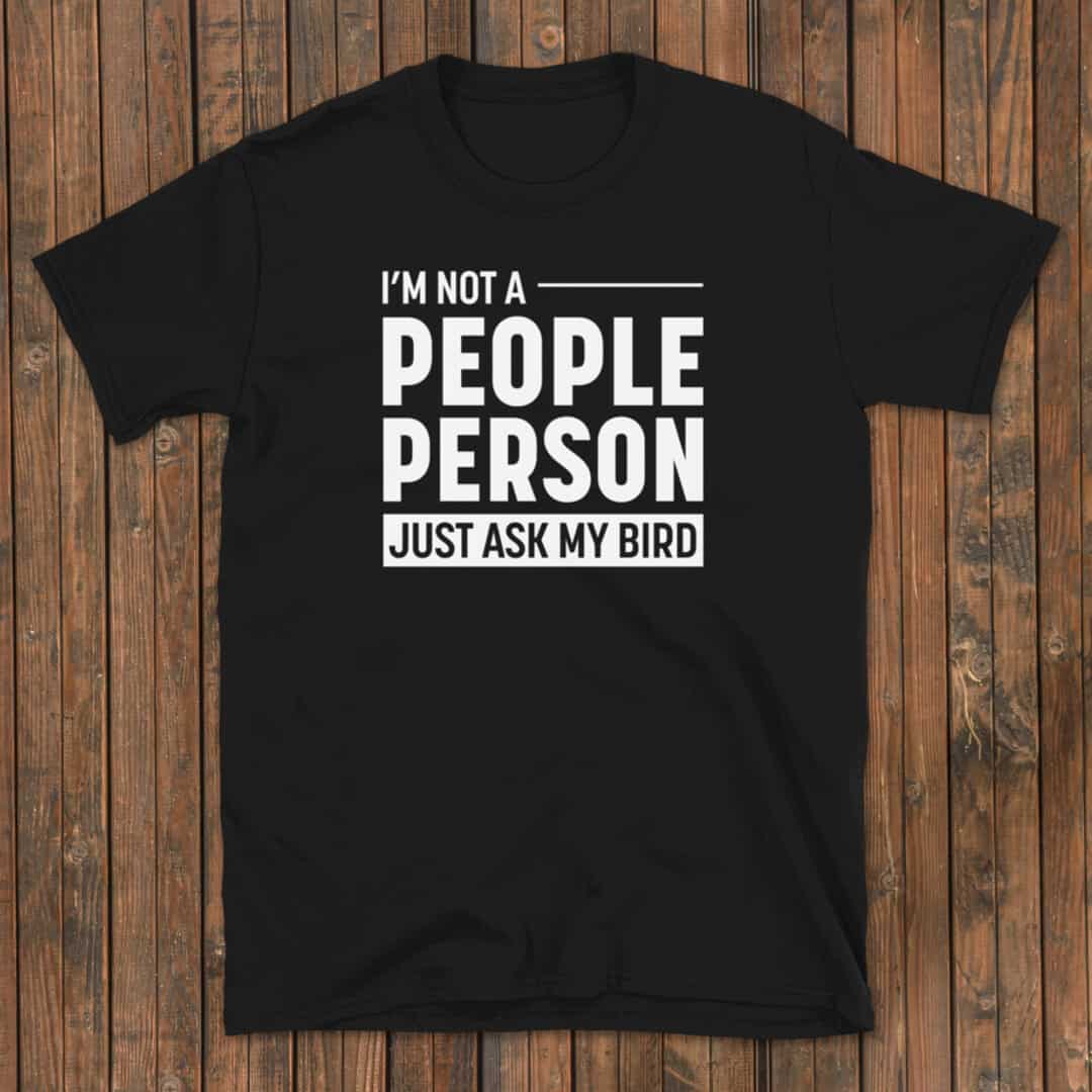 Not a People Person t-shirt T-shirt - Birdwear