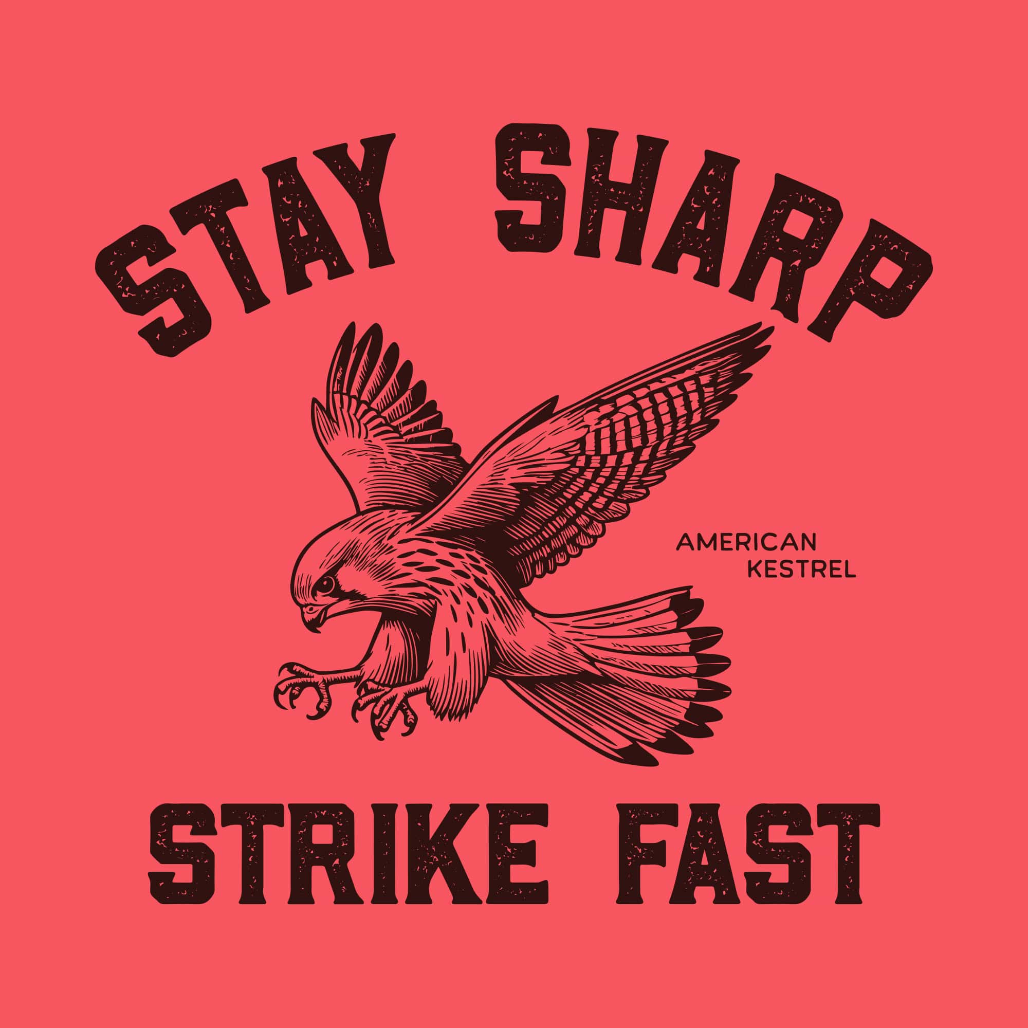 Stay Sharp. Strike Fast. - Birdwear